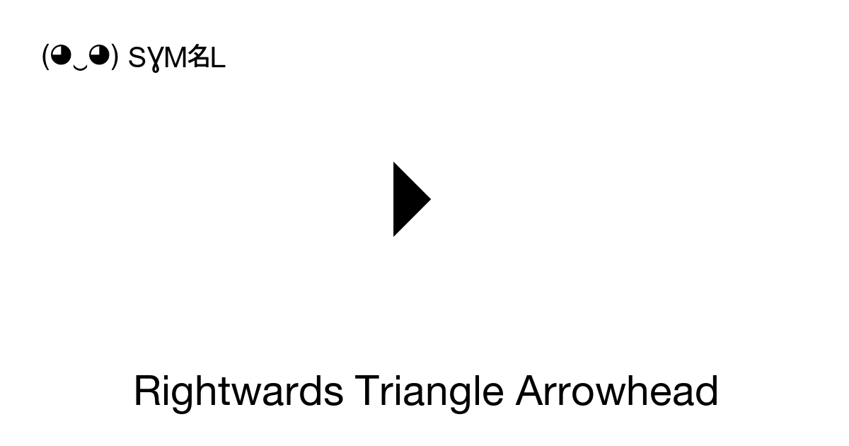 Rightwards Triangle Arrowhead symbol meaning, copy and paste unicode ...