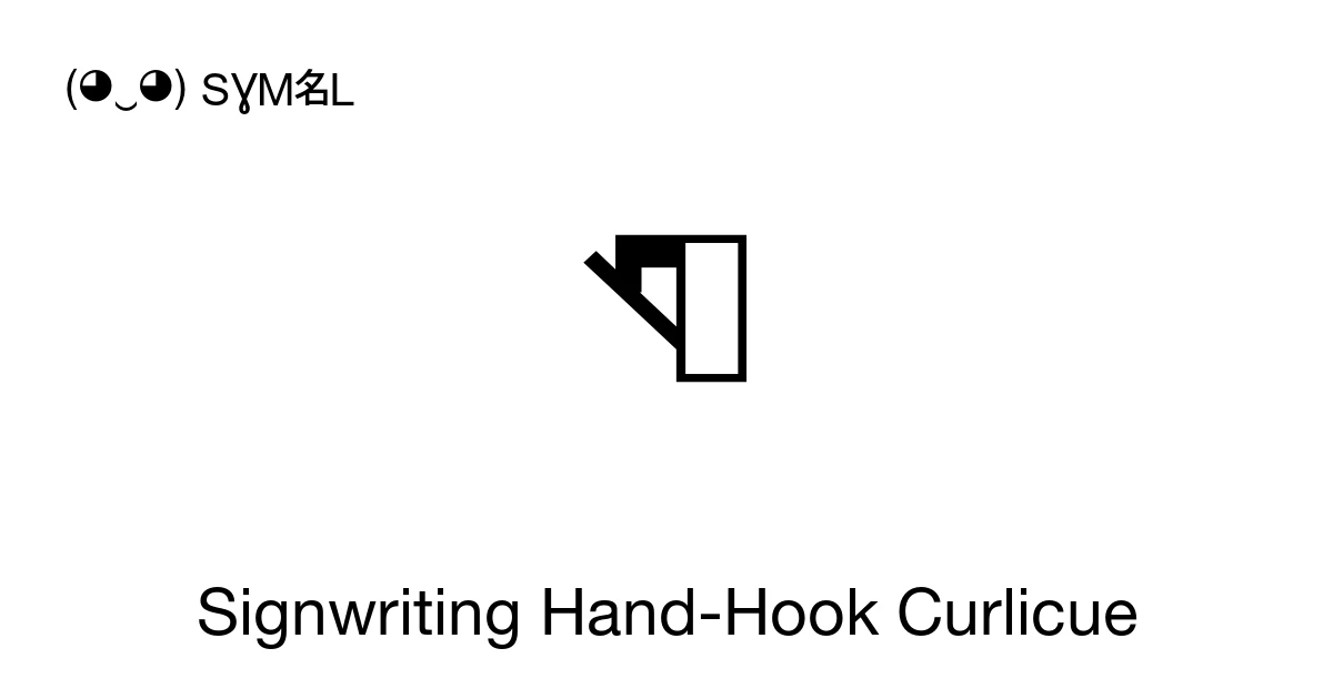 Signwriting Hand-Hook Curlicue (U+1D86A) significado del símbolo ...