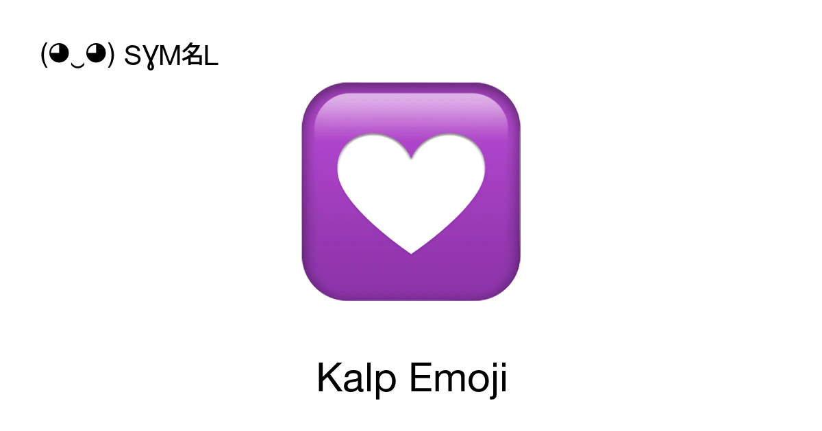 Kalp Emoji ‭💟 💞 💌‬ Emoji İkonları ve 📖 Anlamları Koleksiyonu ( ‿ ) SYMBL