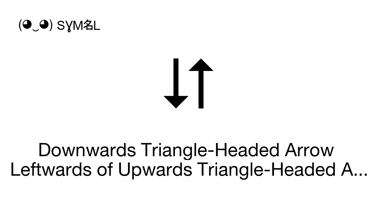 Downwards Triangle-Headed Arrow Leftwards of Upwards Triangle-Headed Arrow symbol meaning, copy ...