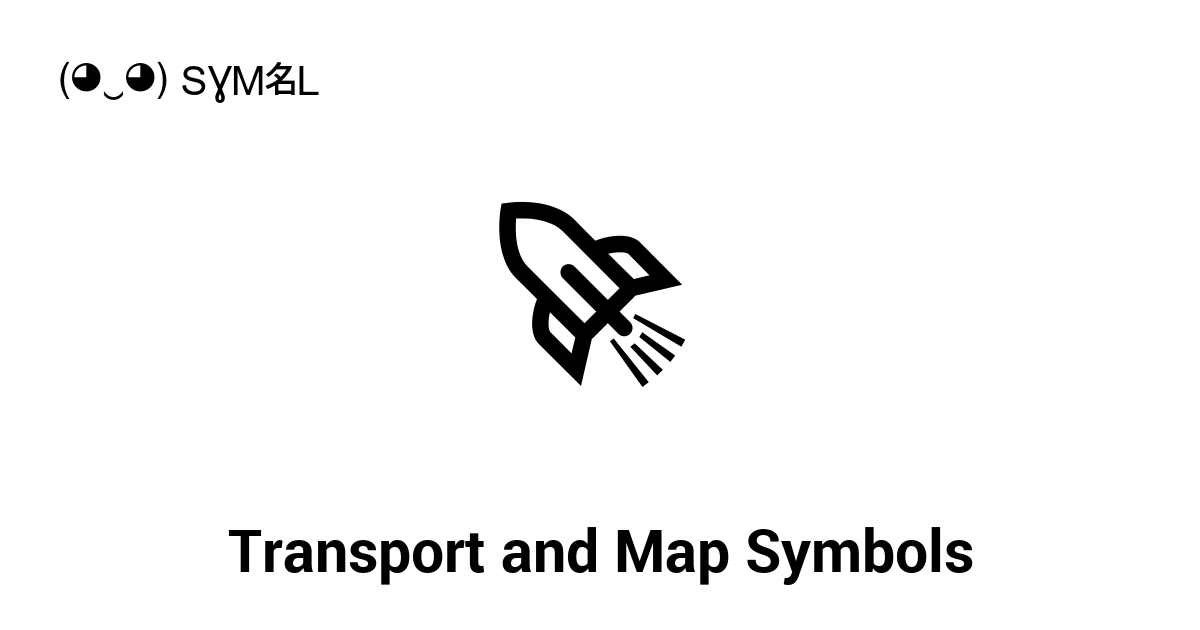 Transport and Map Symbols, ‭🚀 🚁 🚂‬, 128 symbols, Unicode Range: 1F680 ...
