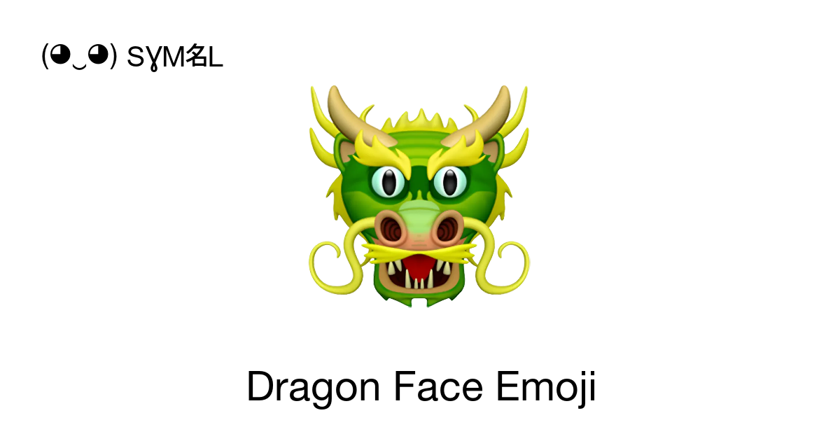 🐲 - Dragon Face Emoji meaning, copy and paste emoticon - ( ‿ ) SYMBL