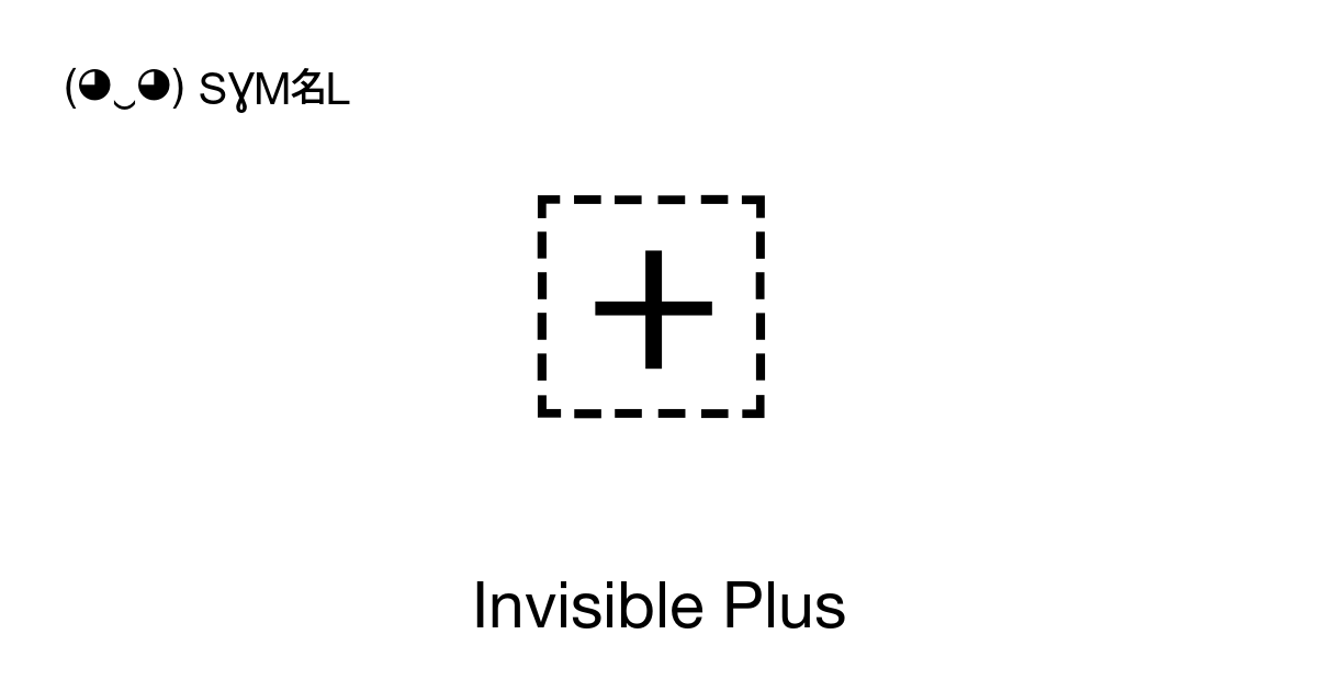 Invisible Plus symbol meaning, copy and paste unicode character ...