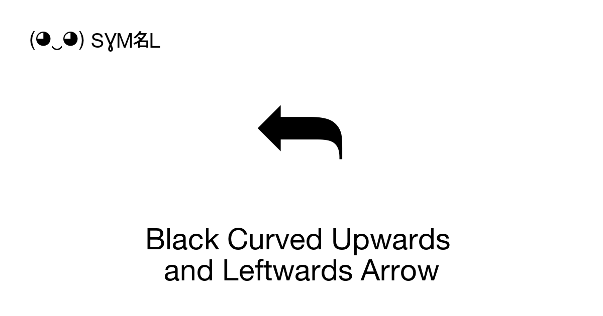 Black Curved Upwards and Leftwards Arrow symbol meaning, copy and paste ...
