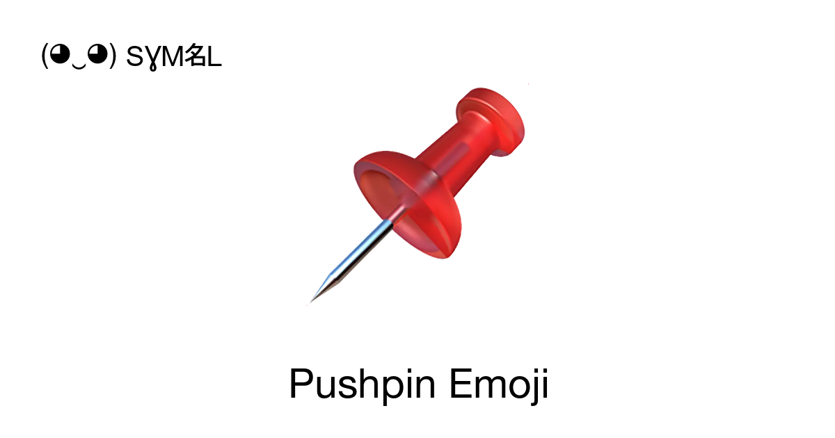 📌 - Pushpin Emoji meaning, copy and paste emoticon - ( ‿ ) SYMBL