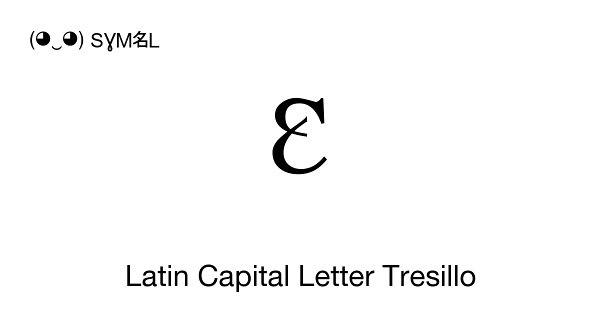 Latin Capital Letter Tresillo (U+A72A) Symbol Meaning, Copy and Paste