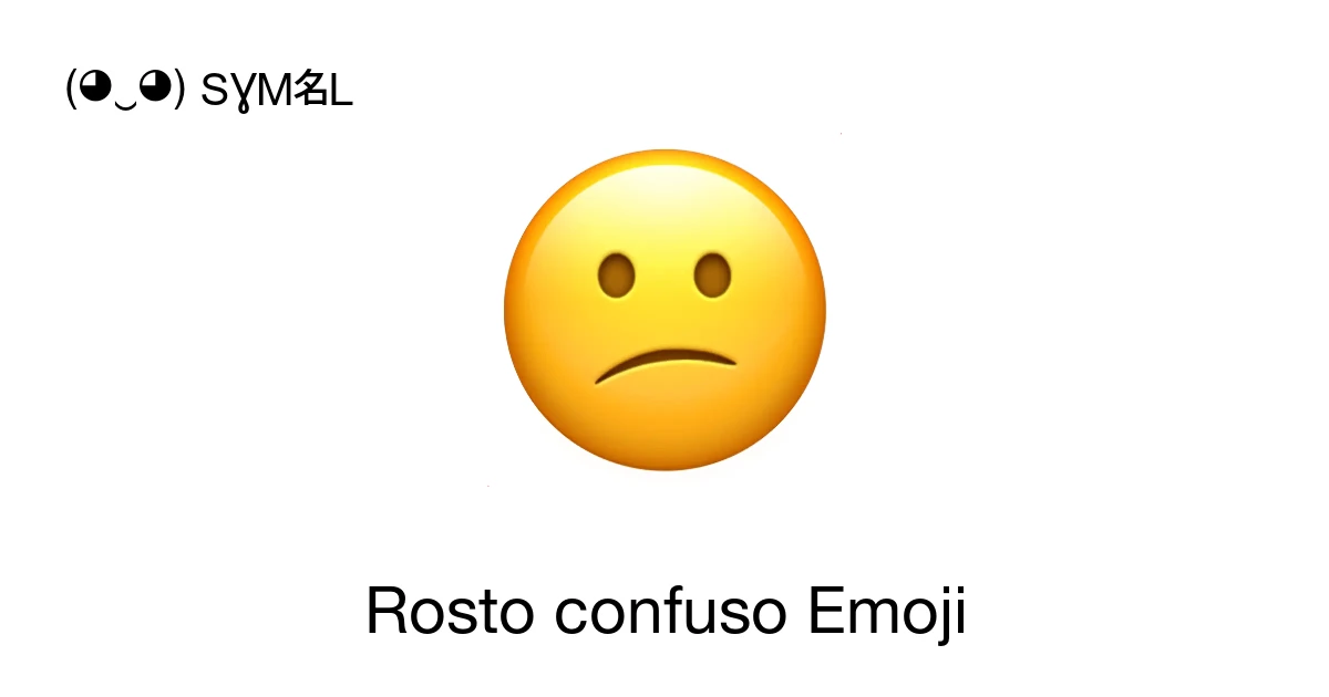 😕 - Rosto confuso Significado do emoji, copiar e colar