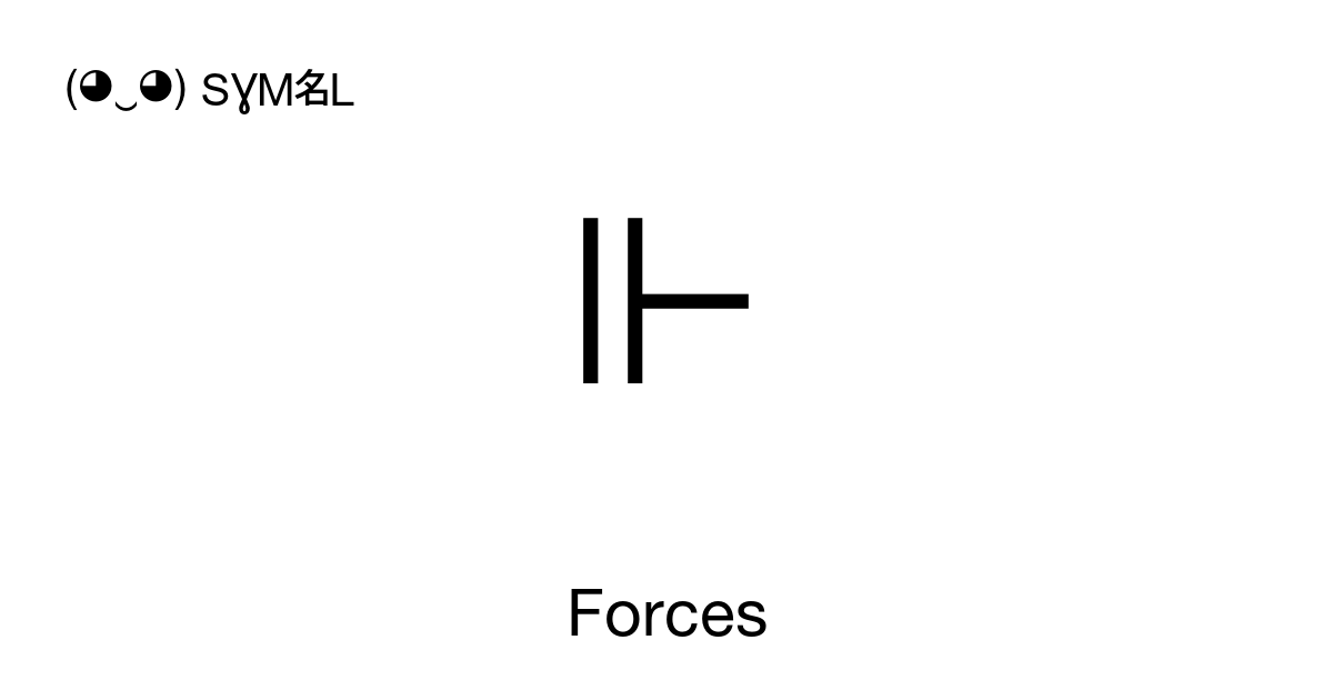 ⊩ Forces symbol meaning, copy and paste unicode character - ( ‿ ) SYMBL