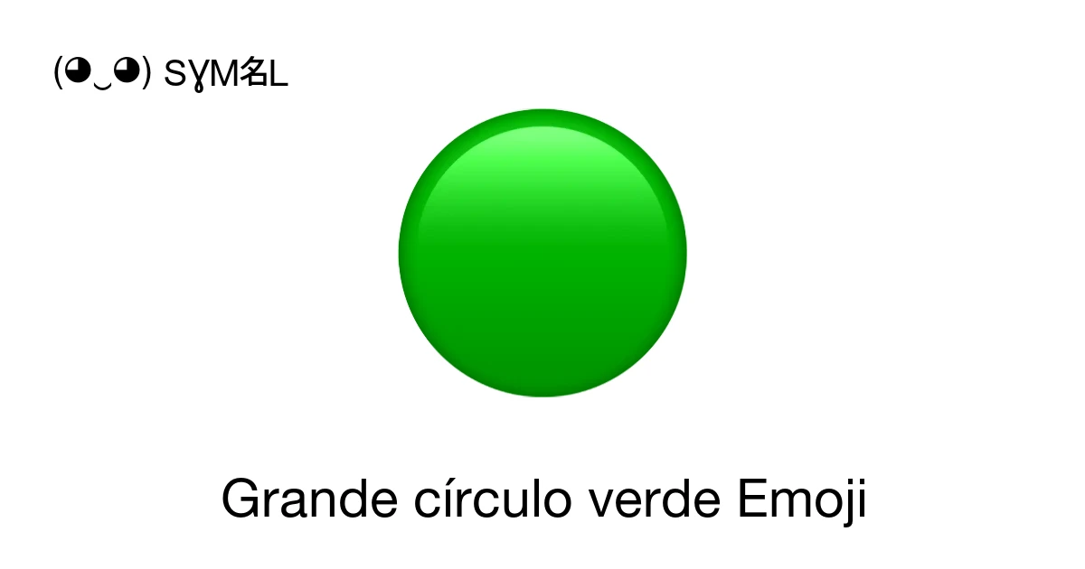 🟢 - Grande círculo verde Significado do emoji, copiar e colar