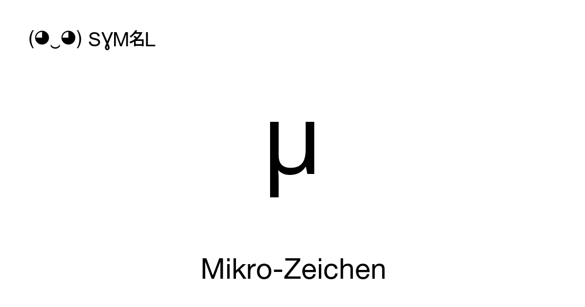 µ - Mikro-Zeichen, Unicode-Nummer: U+00B5 📖 Bedeutung erfahren und ...