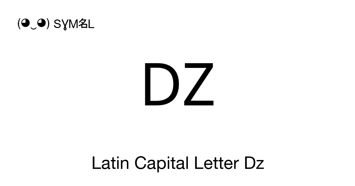 Ǳ Latin Capital Letter Dz symbol meaning, copy and paste unicode ...