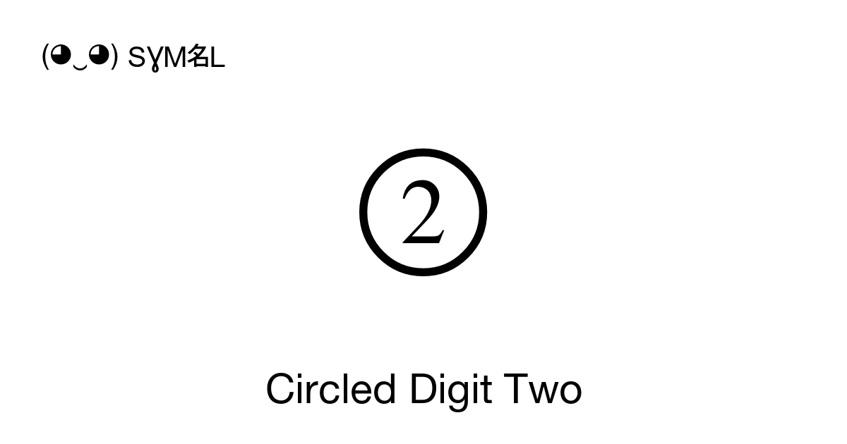 ② Circled Digit Two symbol meaning, copy and paste unicode character - ( ‿ ) SYMBL