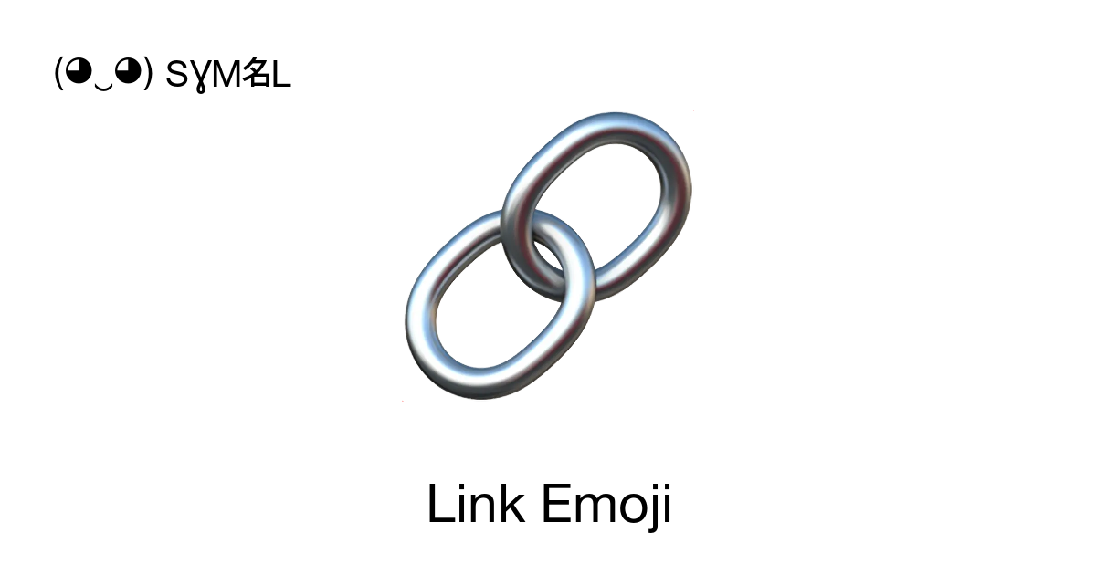 🔗 - Link Emoji meaning, copy and paste emoticon - ( ‿ ) SYMBL