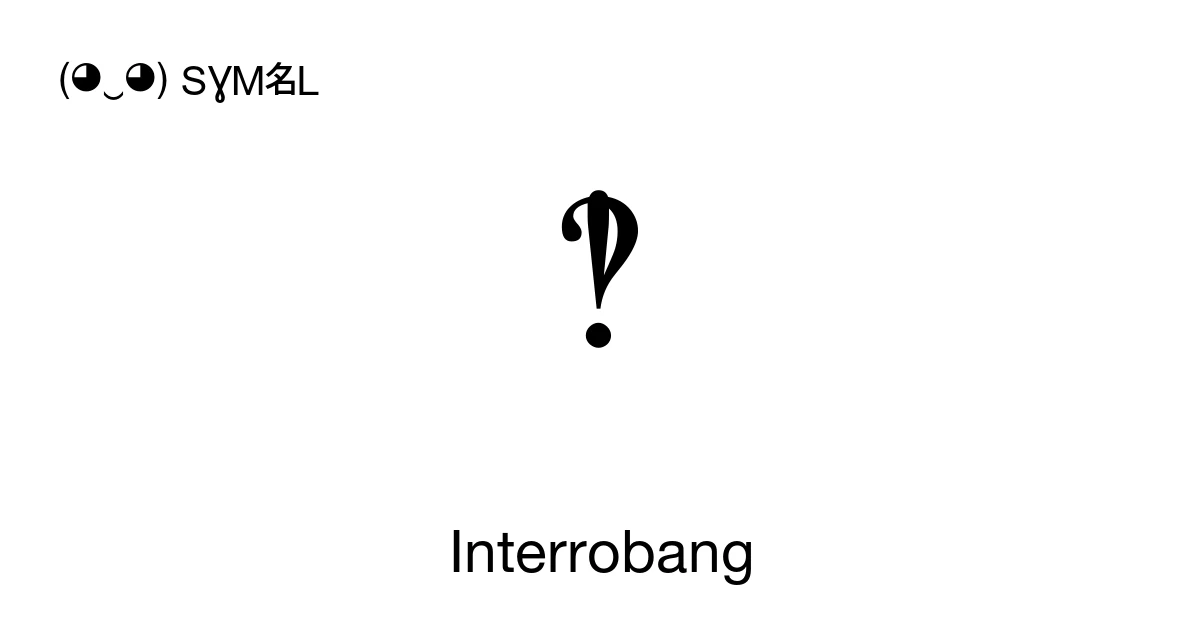 Interrobang (U+203D) Symbol Meaning, Copy and Paste
