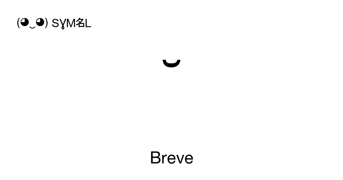 ˘ Breve symbol meaning, copy and paste unicode character - ( ‿ ) SYMBL