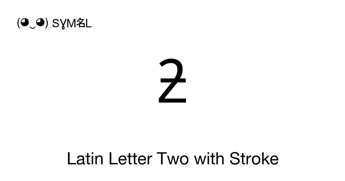 ƻ Latin Letter Two with Stroke symbol meaning, copy and paste unicode ...