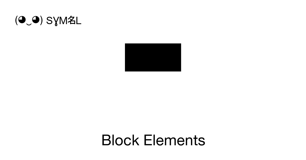 Block Elements, ‭ ‬, 32 symbols, Unicode Range: 2580-259F ( ‿ ) SYMBL