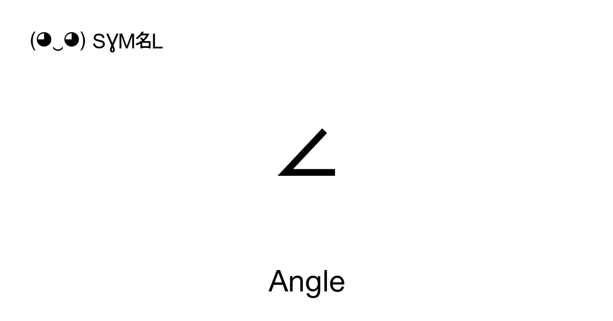 ∠ Angle (U+2220) Symbol Meaning, Copy and Paste