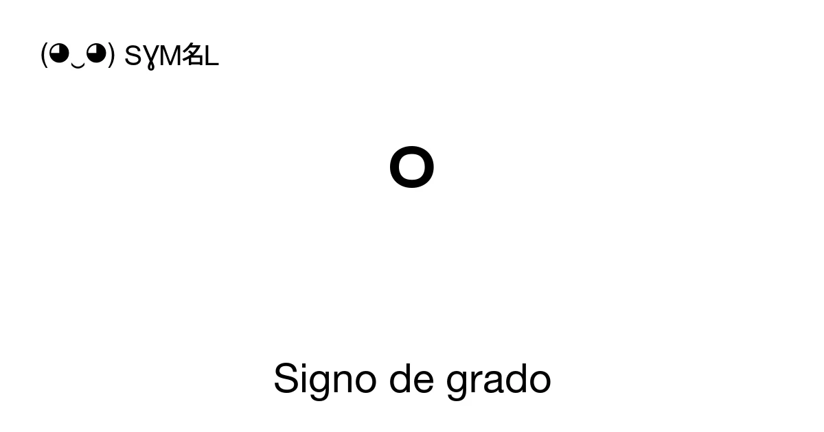 ° Signo de grado (U+00B0) significado del símbolo, copiar y pegar
