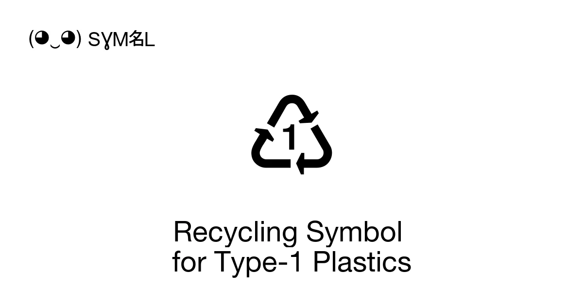 Recycling Symbol for Type-1 Plastics (U+2673) Symbol Meaning, Copy and ...