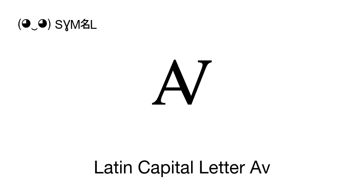 Latin Capital Letter Av (U+A738) Symbol Meaning, Copy and Paste