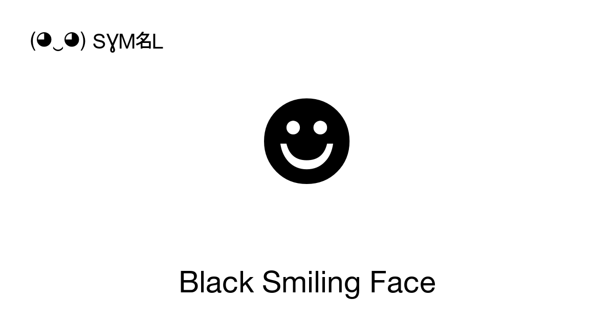 Black Smiling Face symbol meaning, copy and paste unicode character ...
