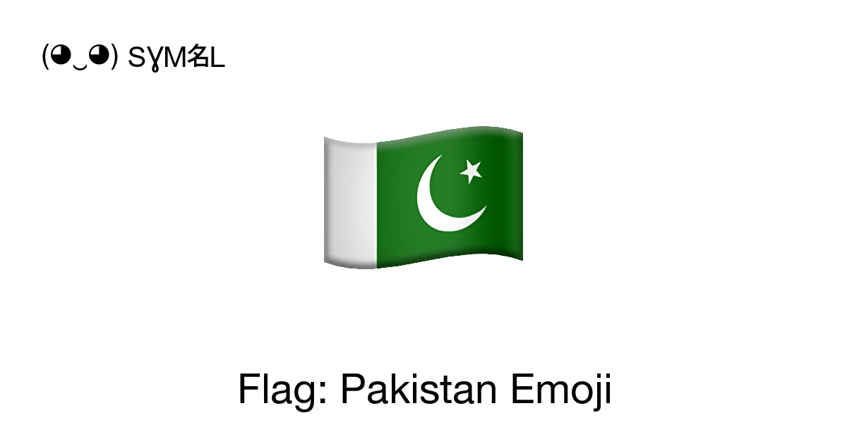 🇵🇰 - Flag: Pakistan Emoji meaning, copy and paste emoticon - ( ‿ ) SYMBL