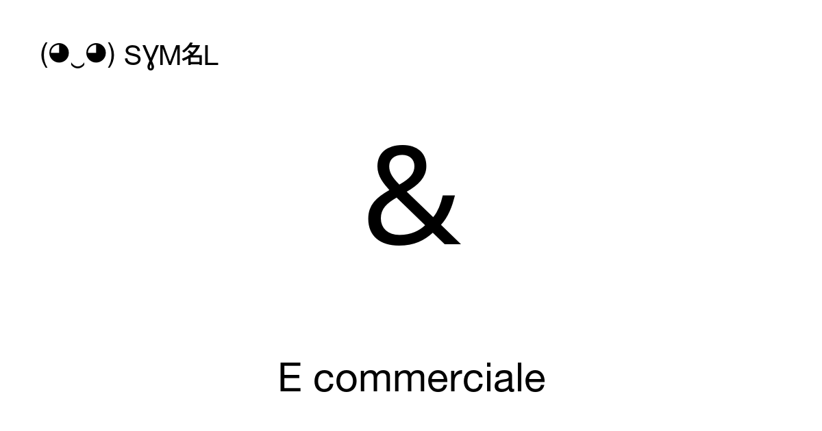 E commerciale, Numero Unicode: U+0026 📖 Scopri il significato e copia ...
