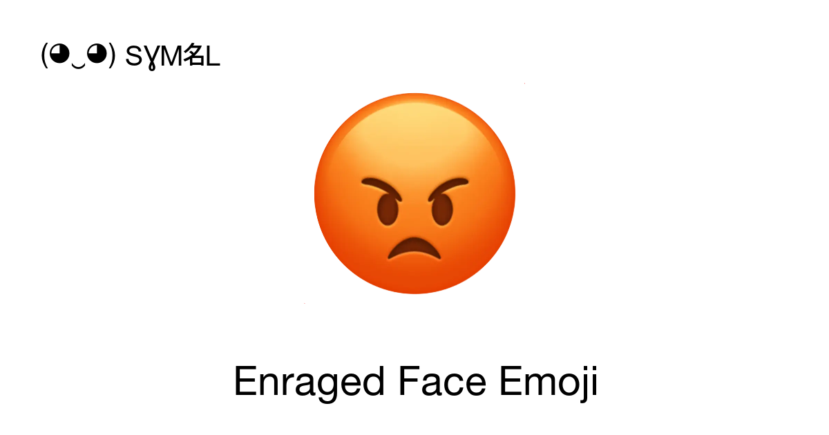 😡 - Enraged Face Emoji meaning, copy and paste emoticon - ( ‿ ) SYMBL
