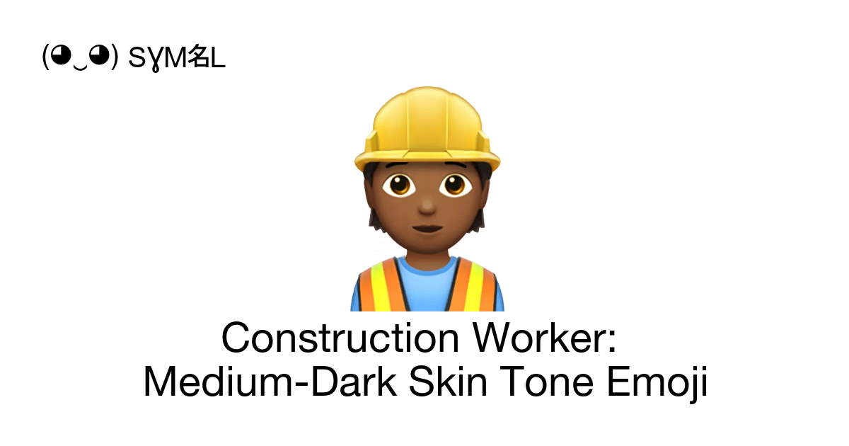 👷🏾 - Construction Worker: Medium-Dark Skin Tone Emoji meaning, copy and ...