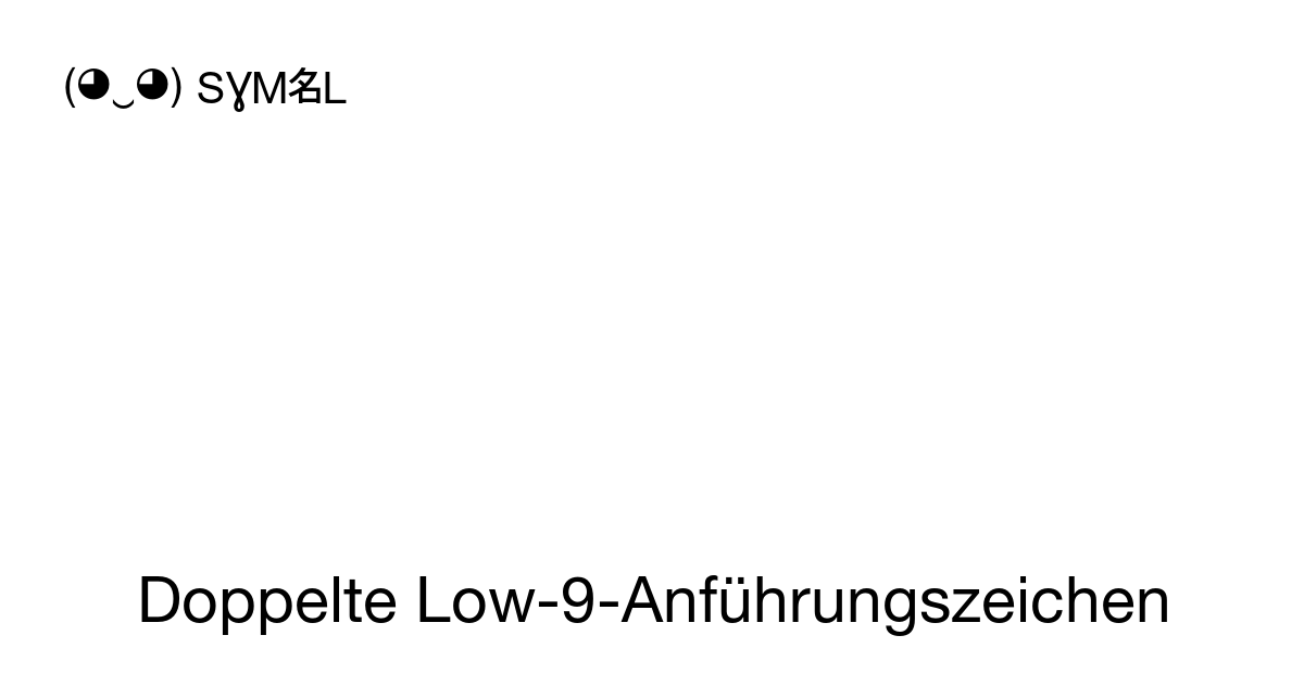 Doppelte Low-9-Anführungszeichen (Tiefes Anführungszeichen), Unicode ...