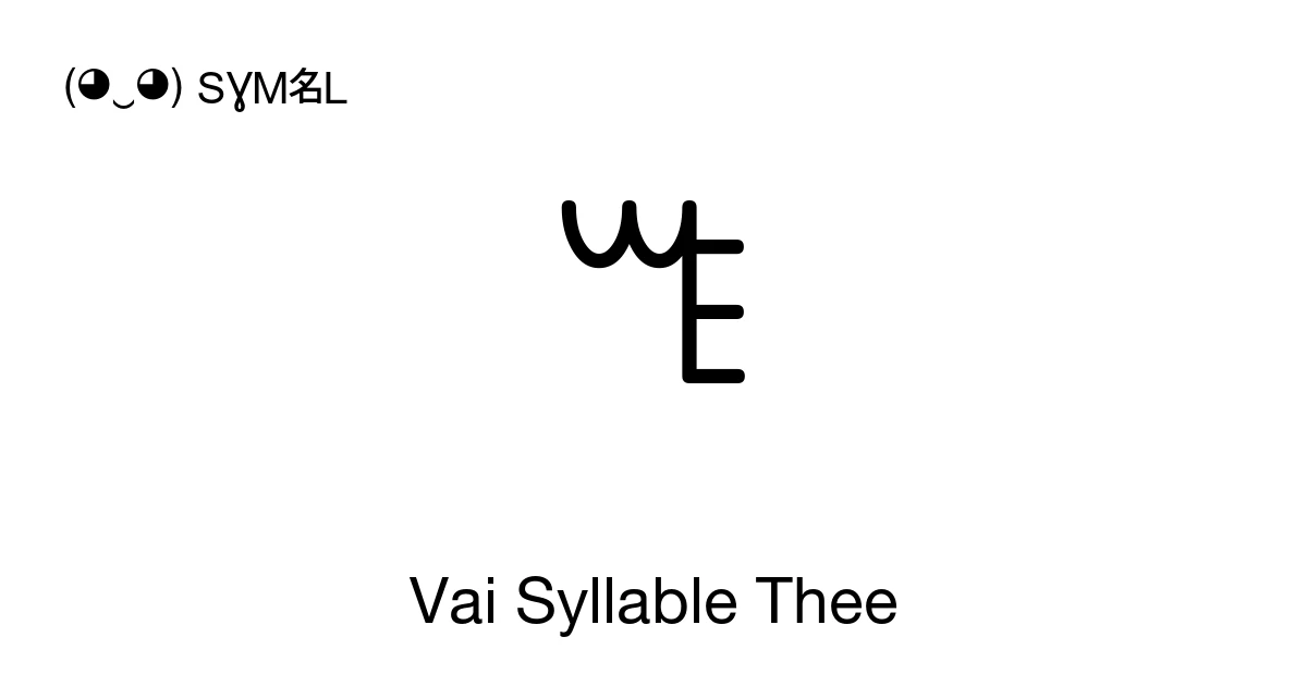 Vai Syllable Thee (U+A50F) Symbol Meaning, Copy and Paste