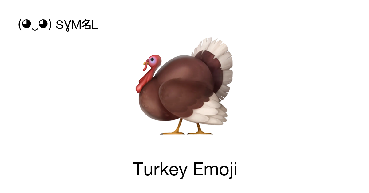 🦃 - Turkey Emoji meaning, copy and paste emoticon - ( ‿ ) SYMBL