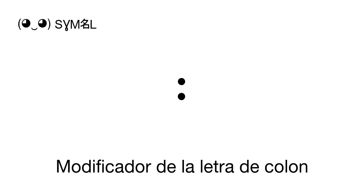 Modificador de la letra de colon, Número Unicode: U+A789 📖 Significado ...