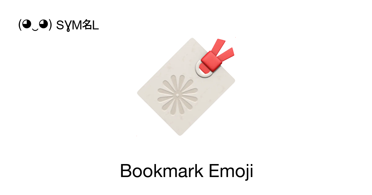🔖 - Bookmark Emoji meaning, copy and paste emoticon - ( ‿ ) SYMBL