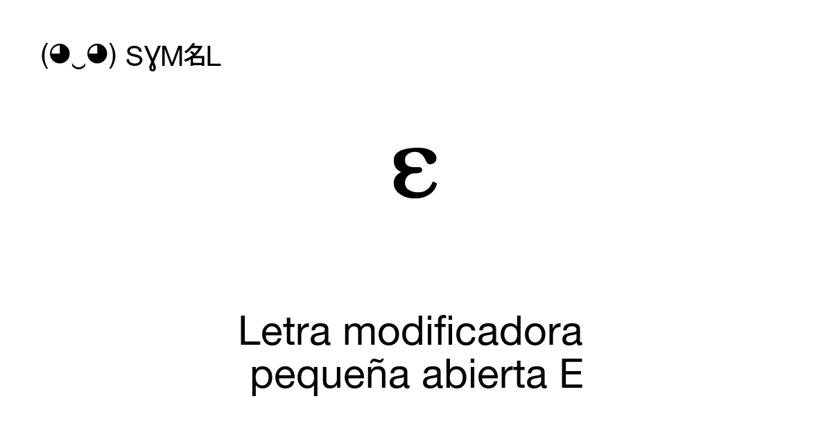 ᵋ - Letra modificadora pequeña abierta E, Número Unicode: U+1D4B 📖 ...