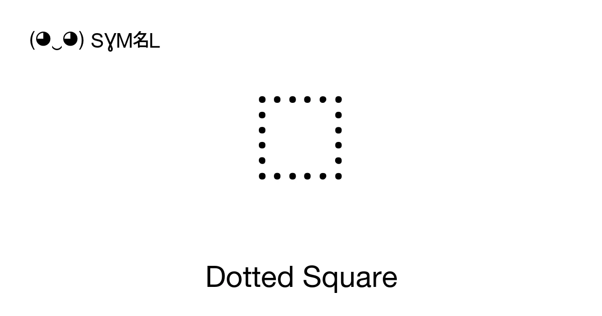 Dotted Square (U+2B1A) Symbol Meaning, Copy and Paste
