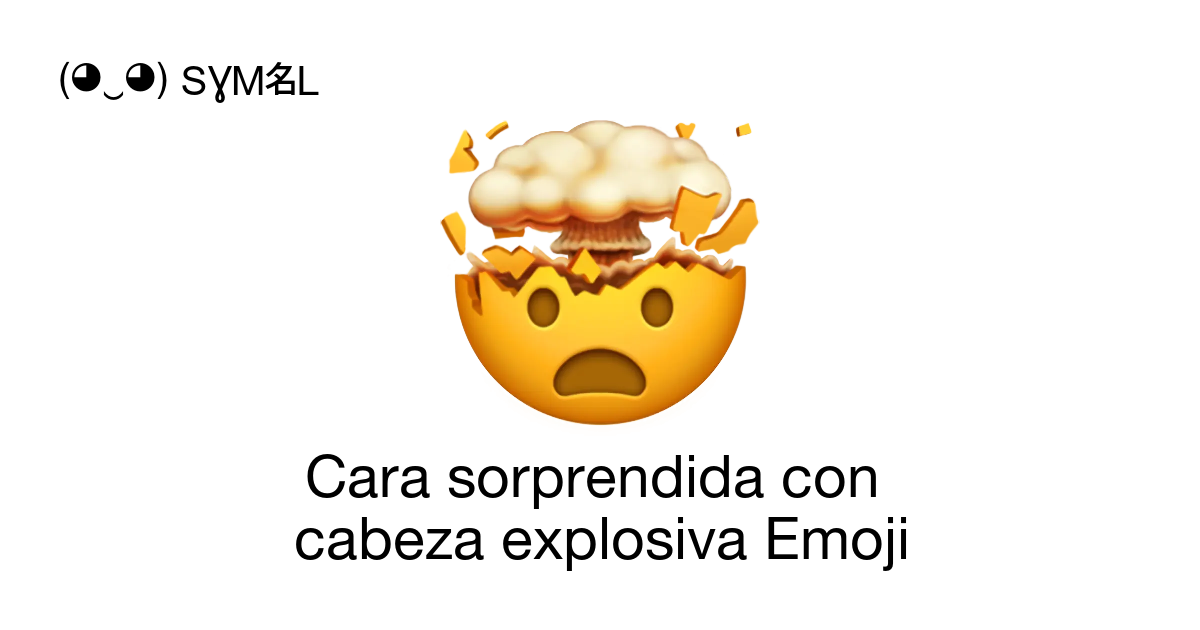 🤯 - Cara sorprendida con cabeza explosiva Emoji (Exploding Head) 📖 ...