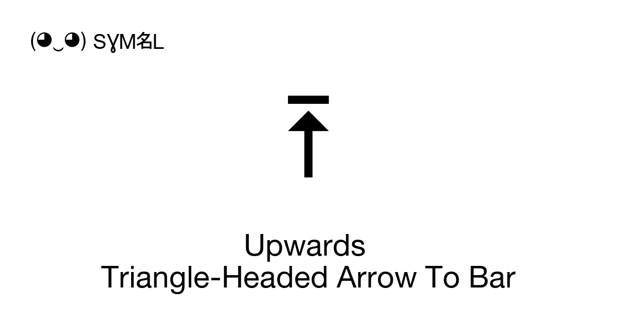 Upwards Triangle-Headed Arrow To Bar symbol meaning, copy and paste ...