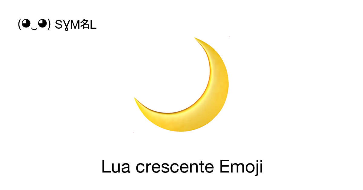 🌙 - Lua crescente Emoji (Crescent Moon) 📖 Significado do Emoji Copiar ...