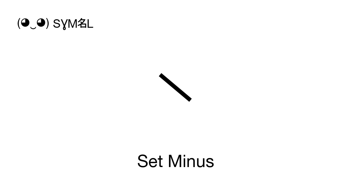 ∖ Set Minus symbol meaning, copy and paste unicode character - ( ‿ ) SYMBL