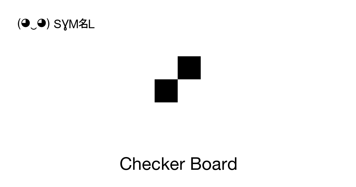 Checker Board symbol meaning, copy and paste unicode character ...