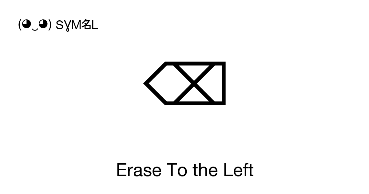 Erase To the Left symbol meaning, copy and paste unicode character ...