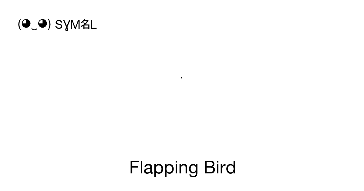 Flapping Bird symbol meaning, copy and paste unicode character ...