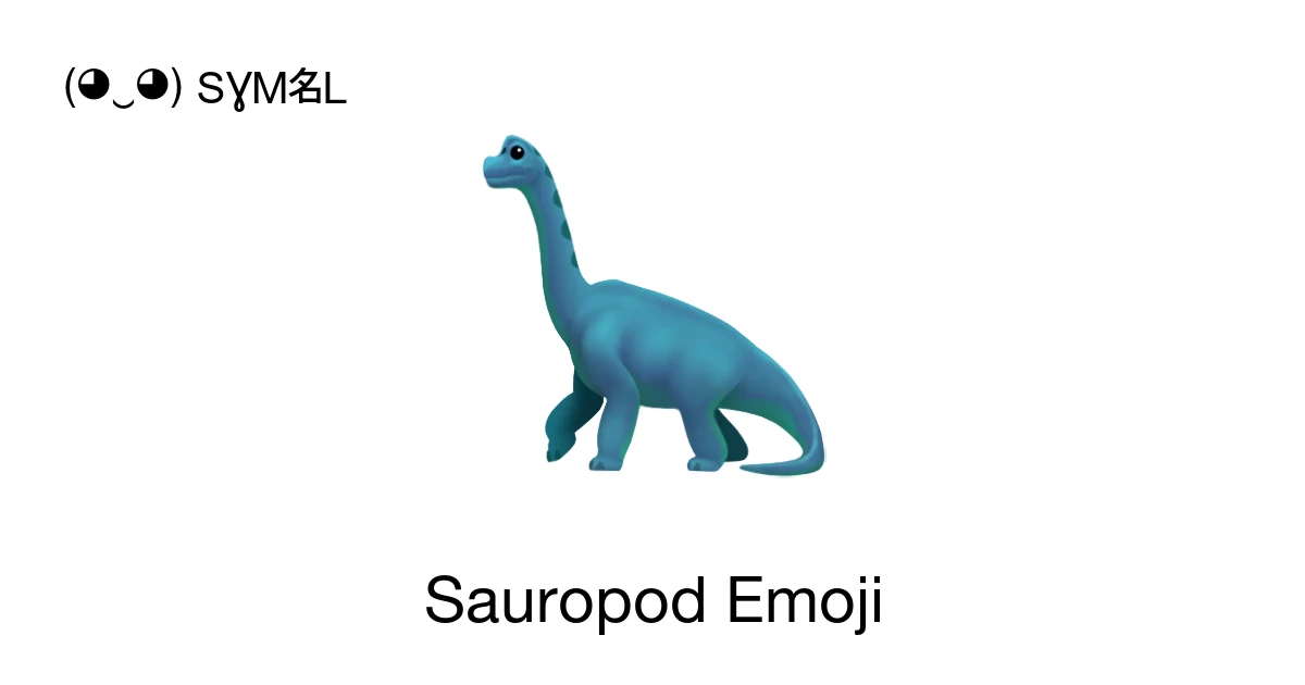 🦕 - Sauropod Emoji Meaning, Copy and Paste