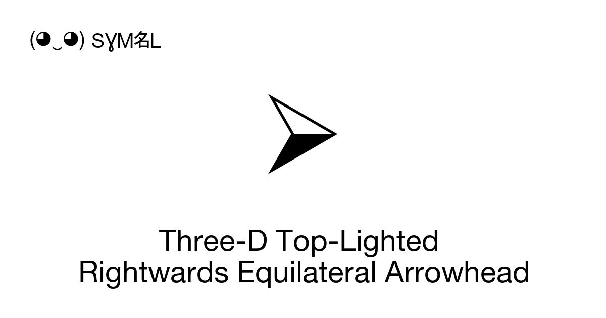 Three-D Top-Lighted Rightwards Equilateral Arrowhead symbol meaning ...