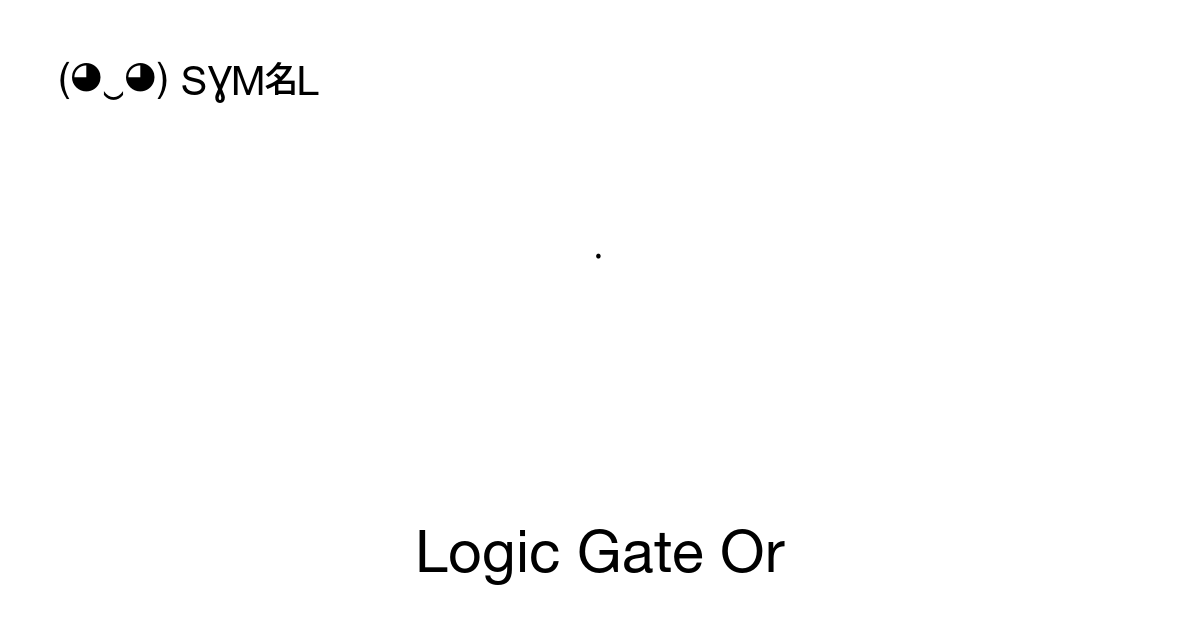 Logic Gate Or symbol meaning, copy and paste unicode character ...