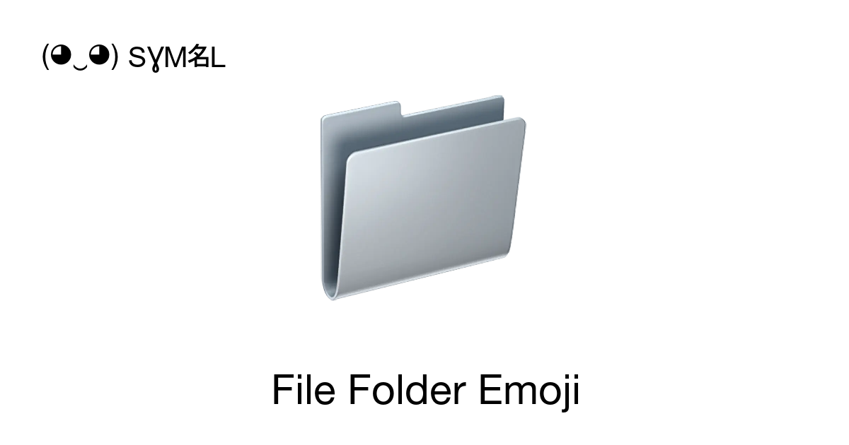 📁 - File Folder Emoji meaning, copy and paste emoticon - ( ‿ ) SYMBL