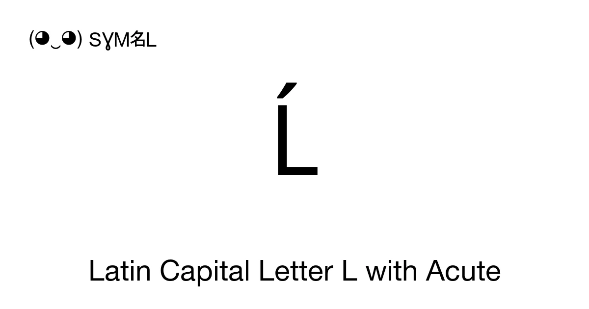 Ĺ Latin Capital Letter L with Acute (U+0139) Symbol Meaning, Copy and Paste