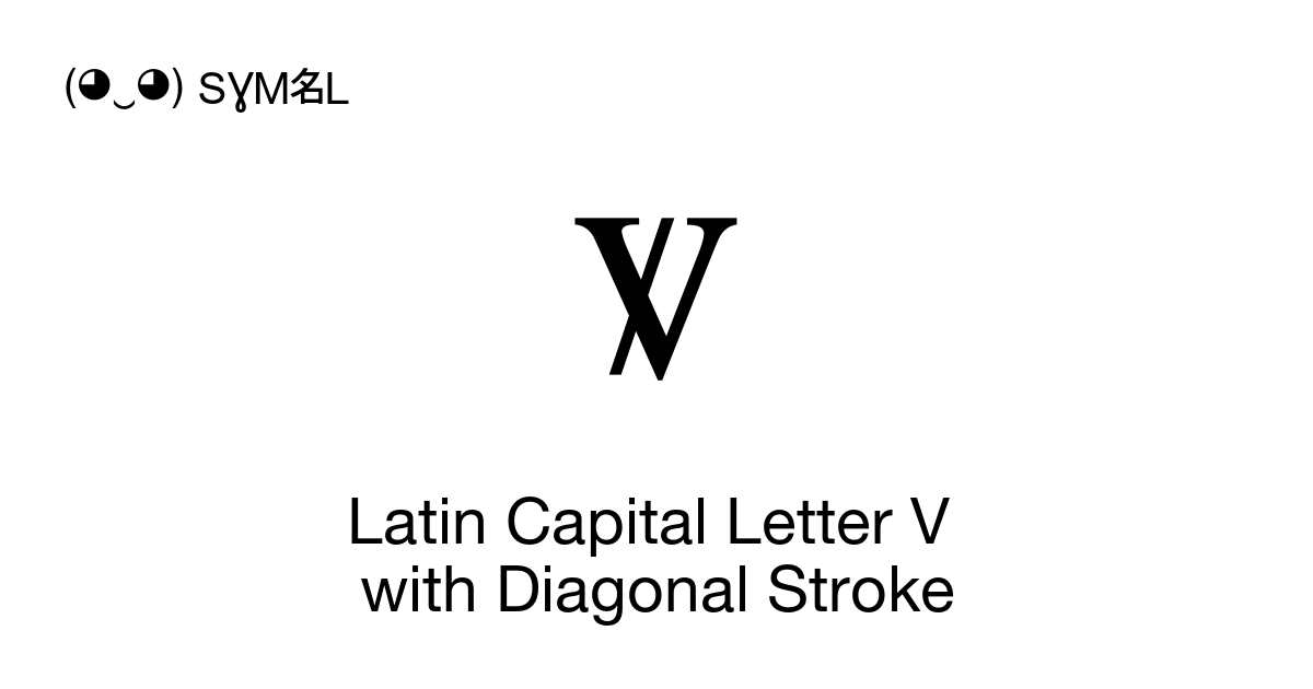 Latin Capital Letter V with Diagonal Stroke symbol meaning, copy and ...